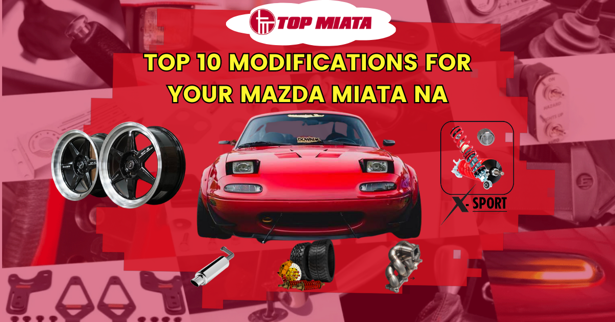 Rev Up Your Drive: Top 10 Essential Modifications for Your Mazda Miata ...