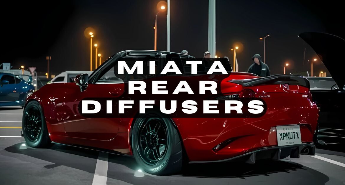 Mazda Miata Rear Diffuser Guide: Upgrade Style & Performance for Every ...