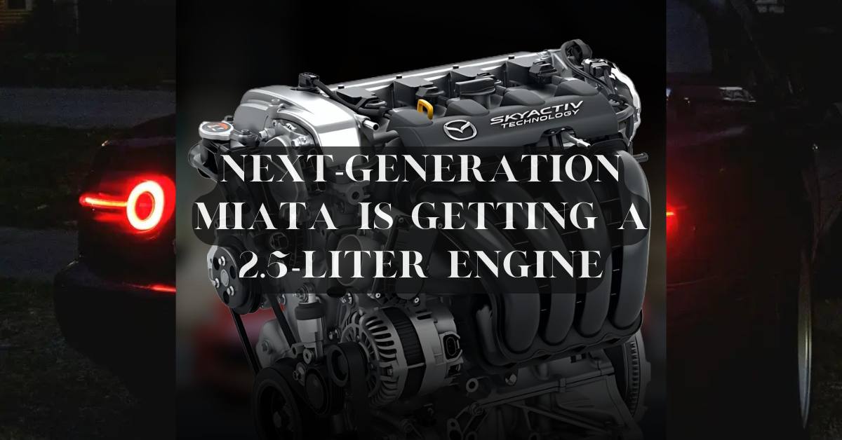 Next-Gen Miata Engine: What's New for Drivers